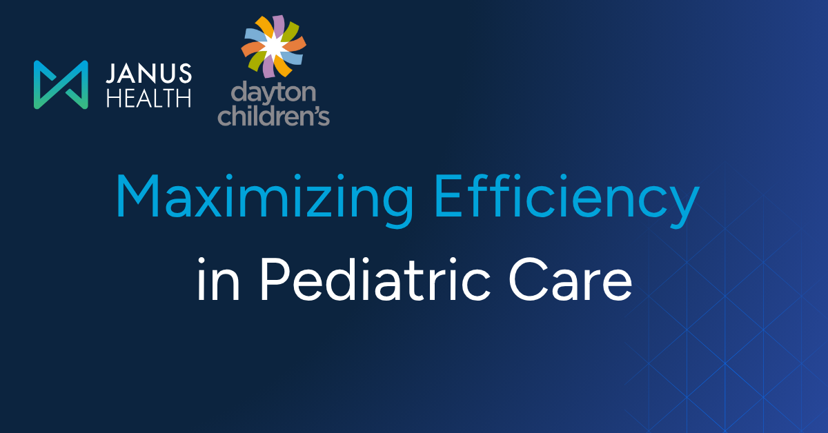 Janus Health - Dayton Children's Hospital Case Study